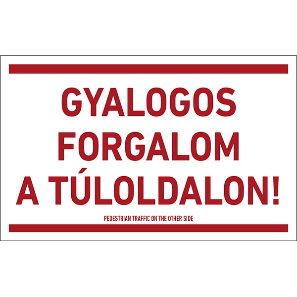 Gyalogos forgalom a túloldalon! tábla | Gazda-Barkacs.hu